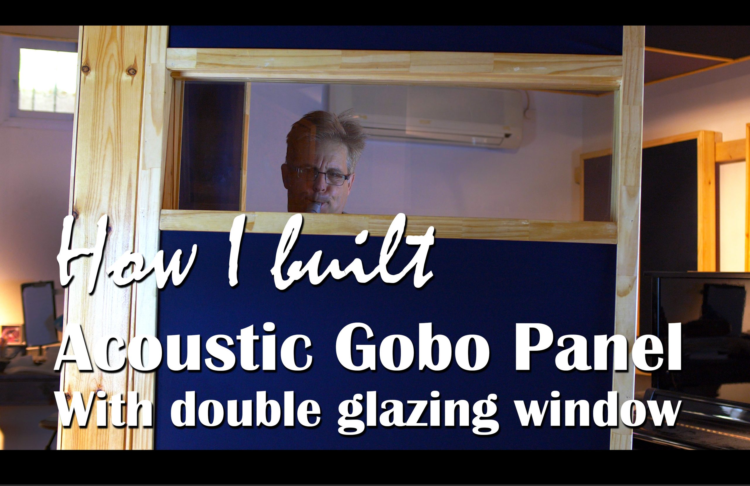 How I built acoustic gobo panel with double glazing window - MY BLOG ...